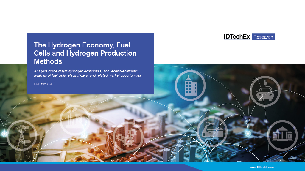 The Hydrogen Economy, Fuel Cells and Hydrogen Production Methods: IDTechEx