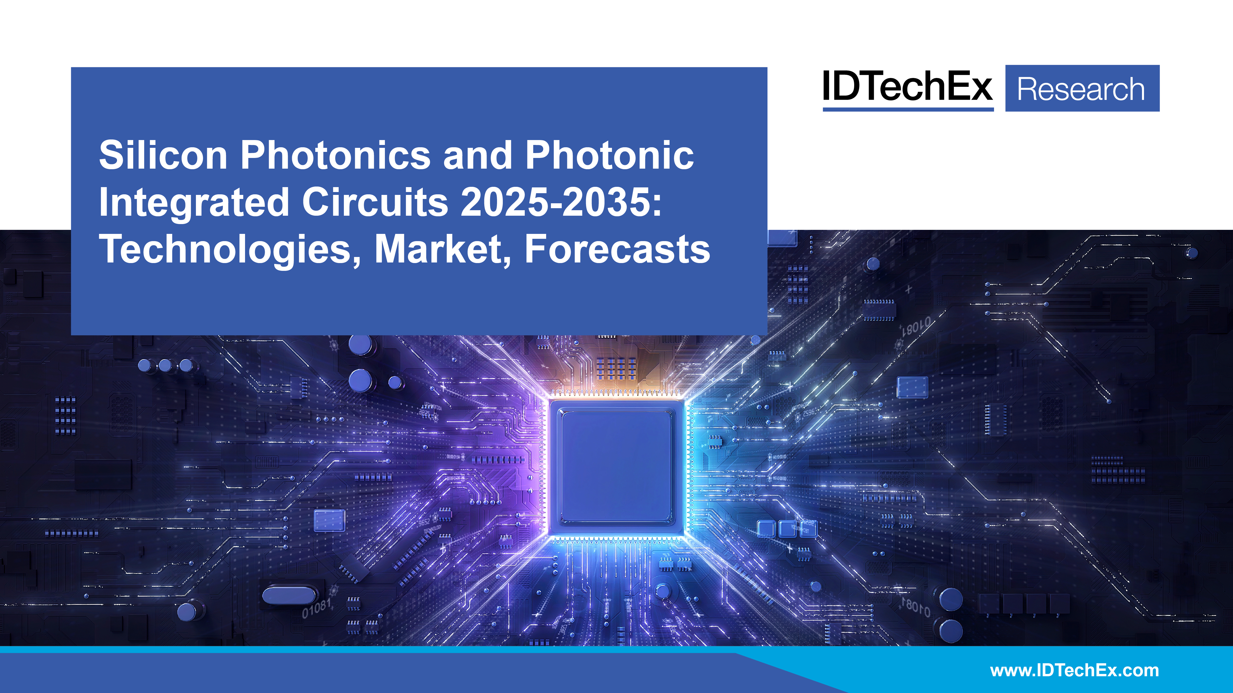 Silicon Photonics and Photonic Integrated Circuits 2025-2035 | IDTechEx ...