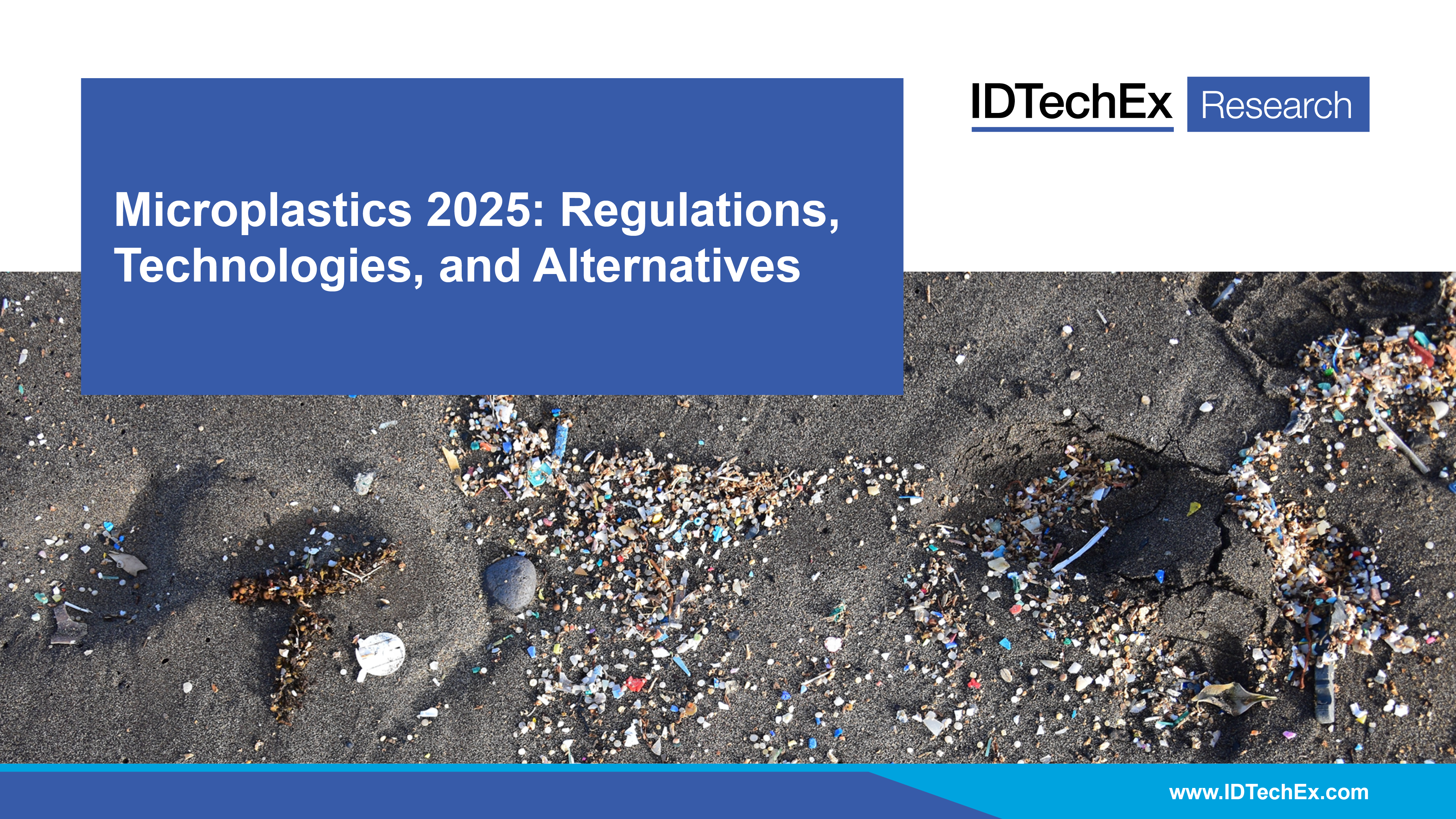 Microplastics 2025: Regulations, Technologies, and Alternatives: IDTechEx